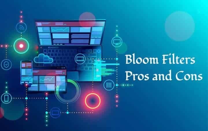 Bloom Filters Pros and Cons - WaytoEasyLearn